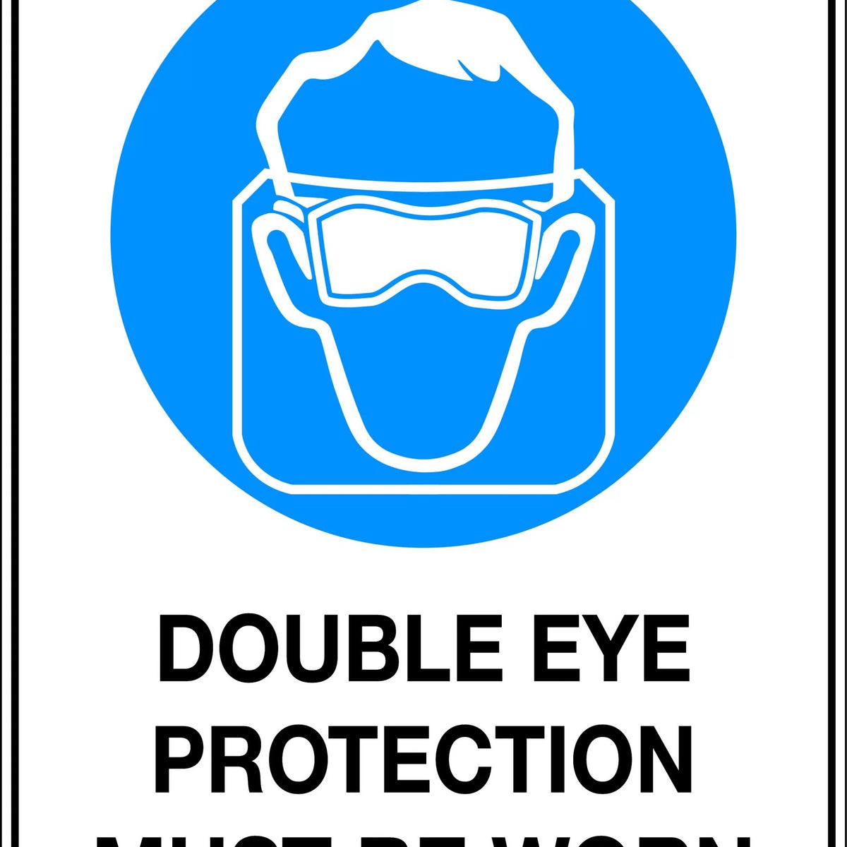 Mandatory Sign - Double Eye Protection Must Be Worn – Super Spill ...